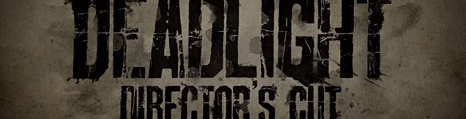 Deadlight: Director’s Cut Announced for PS4, Xbox One and PC