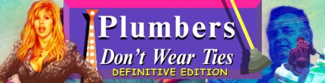 Plumbers Don’t Wear Ties: Definitive Edition Out Now for Consoles