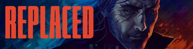 REPLACED Gets 13-Minute Gameplay Overview Video